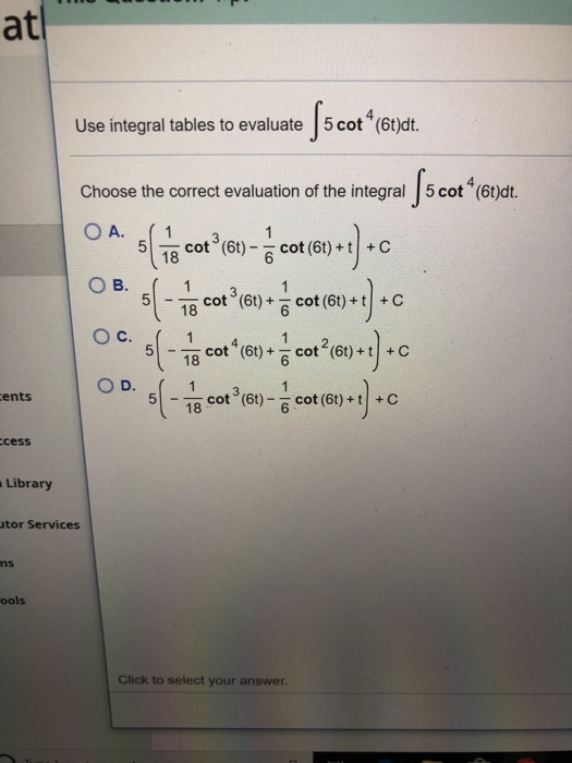 Solved atl Use integral tables to evaluate 5 cot (6t)dt. | Chegg.com
