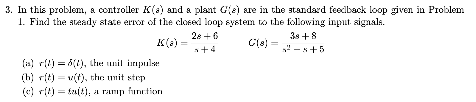 Solved In this problem, a controller K(s) ﻿and a plant G(s) | Chegg.com
