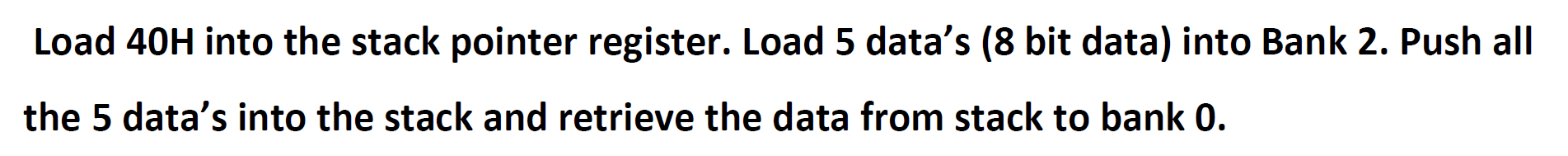 Solved Load 40H into the stack pointer register. Load 5 | Chegg.com
