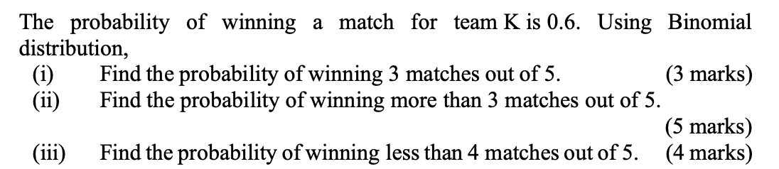 Solved The probability of winning a match for team K is 0.6. | Chegg.com
