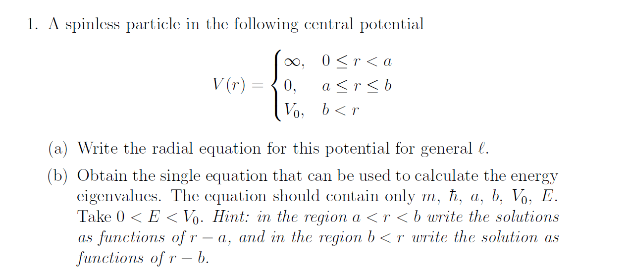 Solved 1. A spinless particle in the following central | Chegg.com