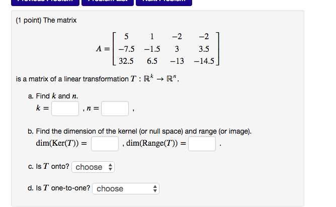 Solved (1 point) The matrix T5 1 -2 A7.5 -1.5 3 3.5 32.5 | Chegg.com