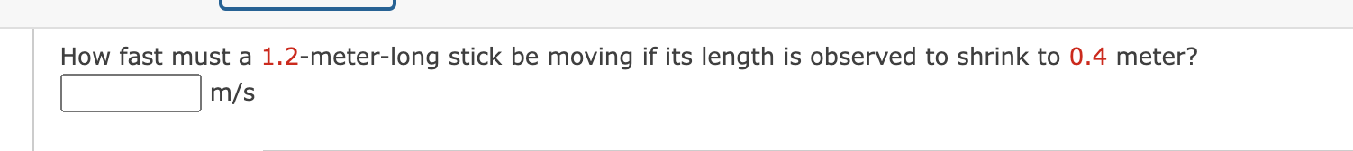 Solved How fast must a 1.2-meter-long stick be moving if its | Chegg.com