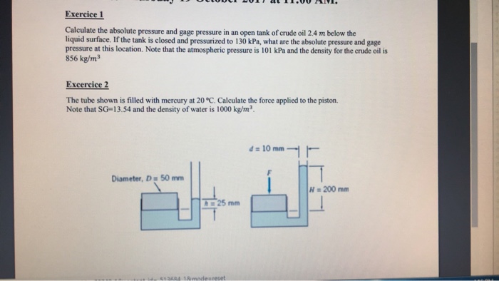 Solved Exercice 1 Calculate the absolute pressure and gage | Chegg.com Solved Exercice 1 Calculate the absolute pressure and gage | Chegg.com