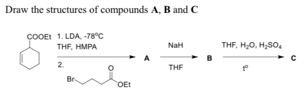 Solved Draw the structures of compounds A,B and C 1. LDA, | Chegg.com