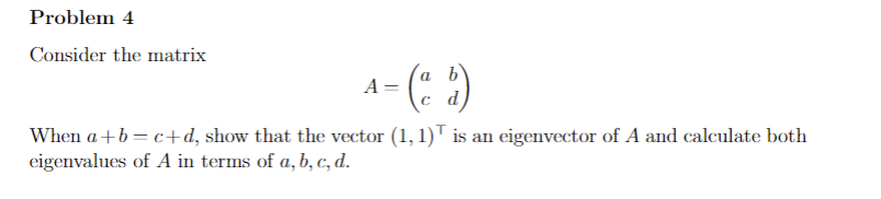 Solved Consider the matrix A=(acbd) When a+b=c+d, show that | Chegg.com