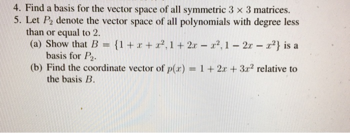Solved 4 Find A Basis For The Vector Space Of All Symmetric Chegg