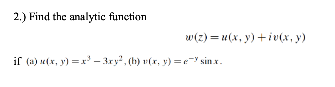 2.) Find the analytic function w(z)=u(x,y)+iv(x,y) if | Chegg.com