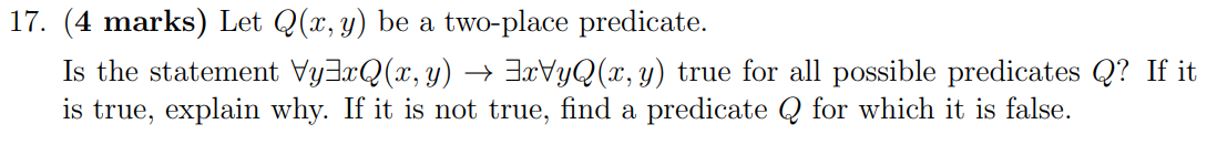 Solved 17. (4 marks) Let Q(x,y) be a two-place predicate. Is | Chegg.com