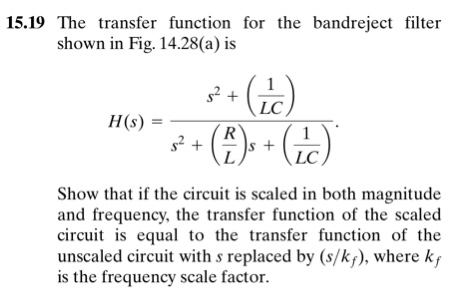 Solved 15.19 The transfer function for the bandreject filter | Chegg.com