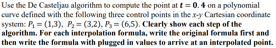Solved Use the De Casteljau algorithm to compute the point | Chegg.com