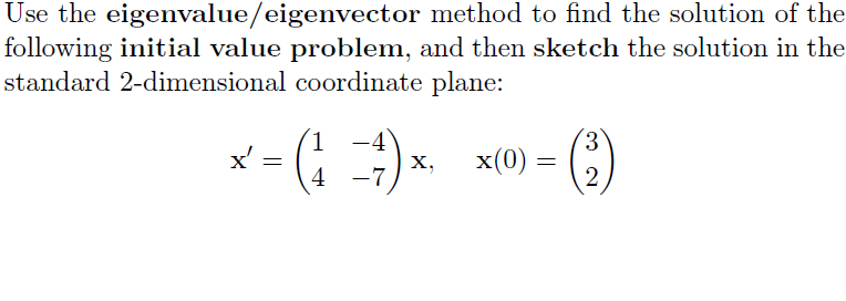 Solved Use the eigenvalue/eigenvector method to find the | Chegg.com