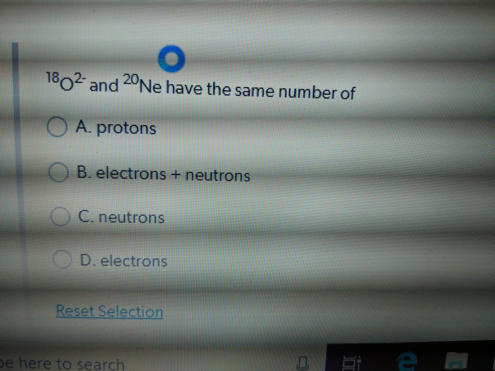 Solved 1802 and 20Ne have the same number of O A. protons B. | Chegg.com