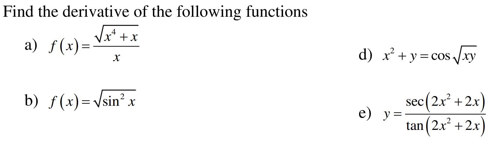Solved Find the derivative of the following | Chegg.com