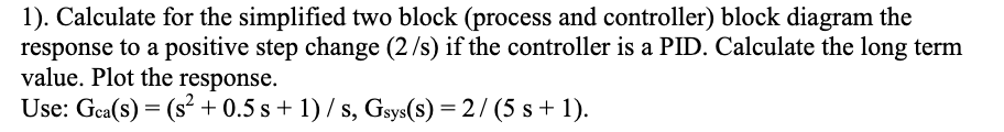 Solved 1). Calculate for the simplified two block (process | Chegg.com