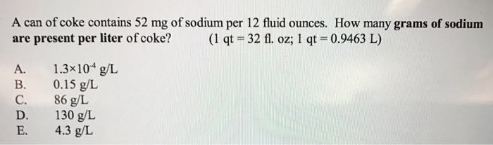 Solved A can of coke contains 52 mg of sodium per 12 fluid | Chegg.com