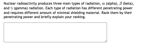 Solved Nuclear radioactivity produces three main types of | Chegg.com