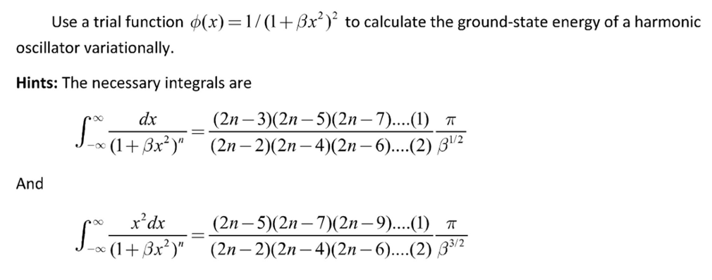 Solved Use a trial function ϕ(x)=1/(1+βx2)2 to calculate the | Chegg.com