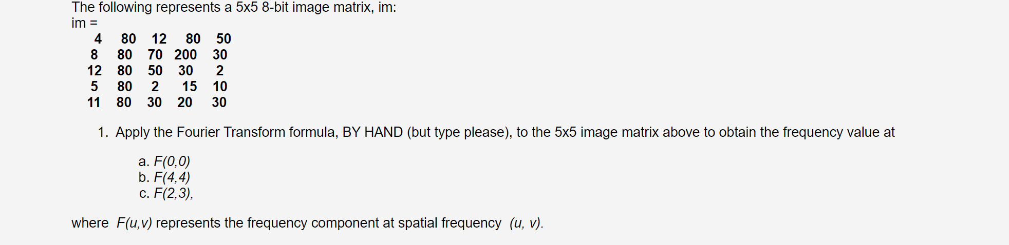 Solved The following represents a 5×5 8-bit image matrix, | Chegg.com