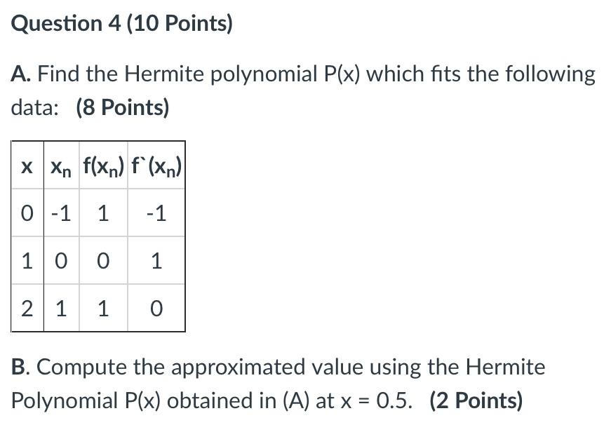Solved Question 4 (10 Points) A. Find the Hermite polynomial | Chegg.com