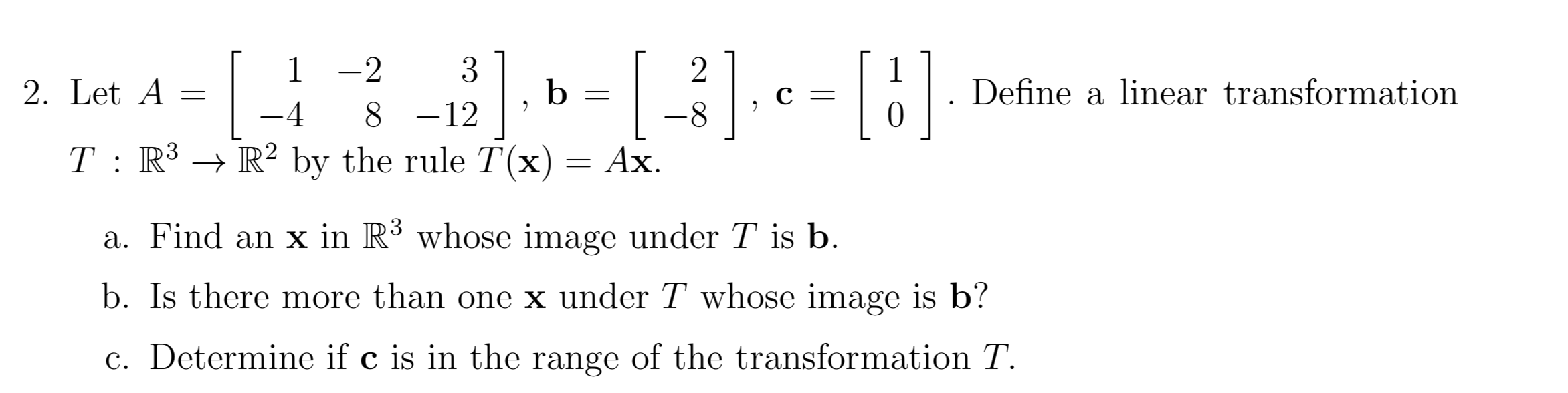 Solved 1 1 21 = C = -2. 3 2 2. Let A = b -4 8 - 12 -8 T: R3 | Chegg.com