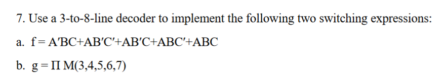 Solved 7. Use a 3-to-8-line decoder to implement the | Chegg.com