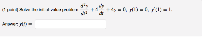 Solved (1 point) Solve the initial-value problem day dt2 dy | Chegg.com