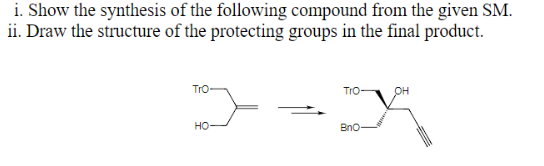 Solved Show me the steps to solve i. ﻿Show the synthesis of | Chegg.com