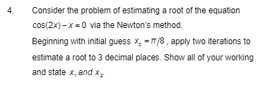 Solved Consider the problem of estimating a root of the | Chegg.com