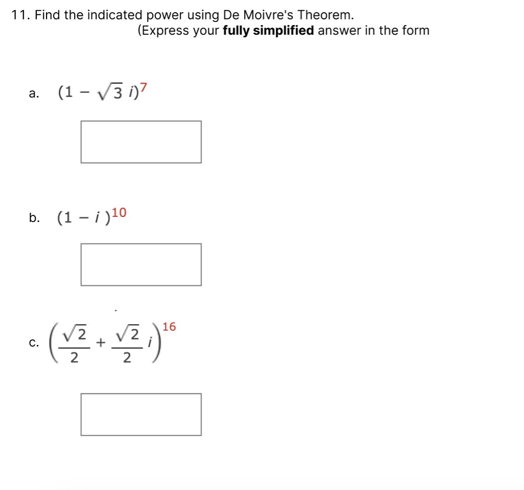11. Find the indicated power using De Moivre's | Chegg.com