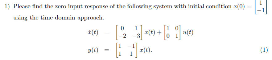 Solved 1) Please find the zero input response of the | Chegg.com