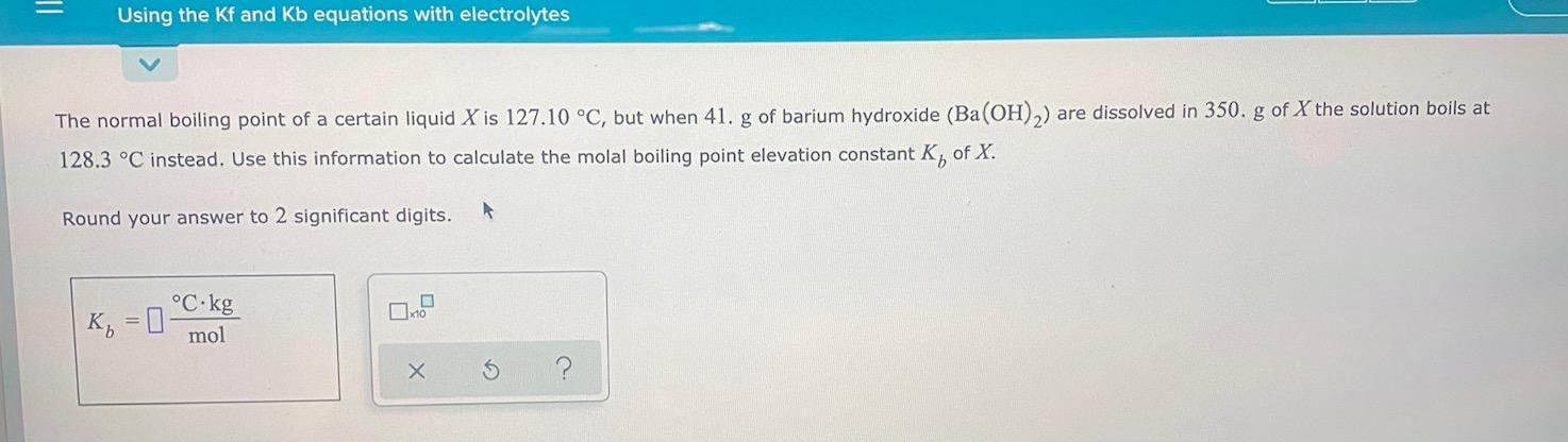 Solved Using the Kf and Kb equations with electrolytes The | Chegg.com