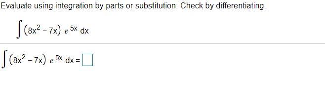 Solved Evaluate using integration by parts or substitution. | Chegg.com