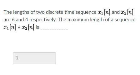 Solved The lengths of two discrete time sequence 21 [n] and | Chegg.com