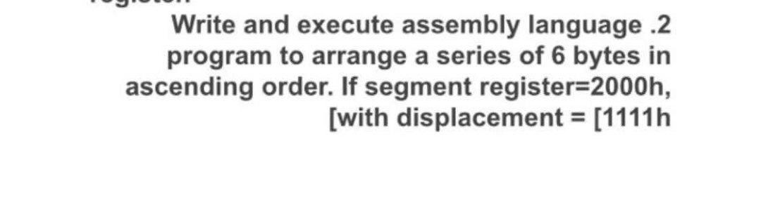 Solved Write And Execute Assembly Language 2 Program To 6132