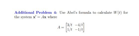 Solved Additional Problem 4: Use Abel's formula to calculate | Chegg.com