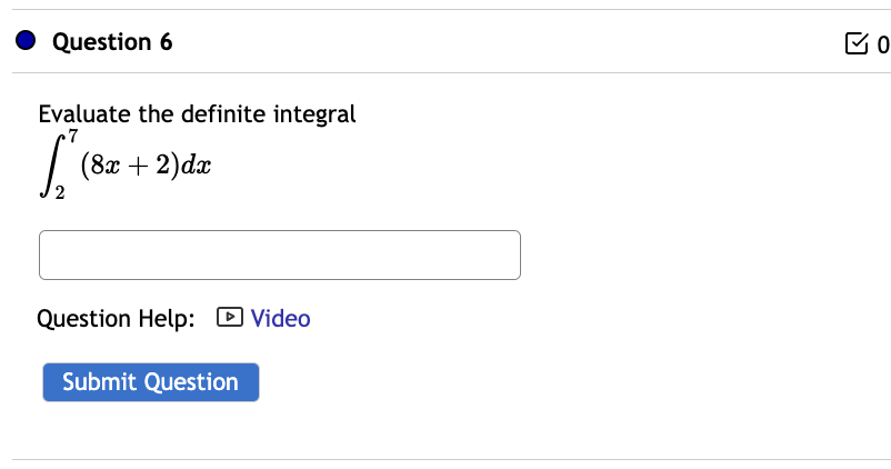 Solved Question 6Evaluate the definite integral∫27(8x+2)dx | Chegg.com