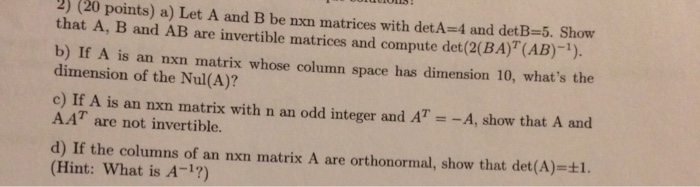 Solved a) Let A and B be n times n matrices with det A = 4 | Chegg.com