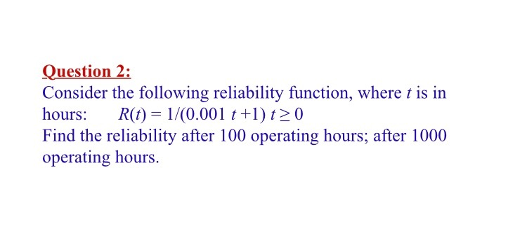 Solved Question 2: Consider the following reliability | Chegg.com