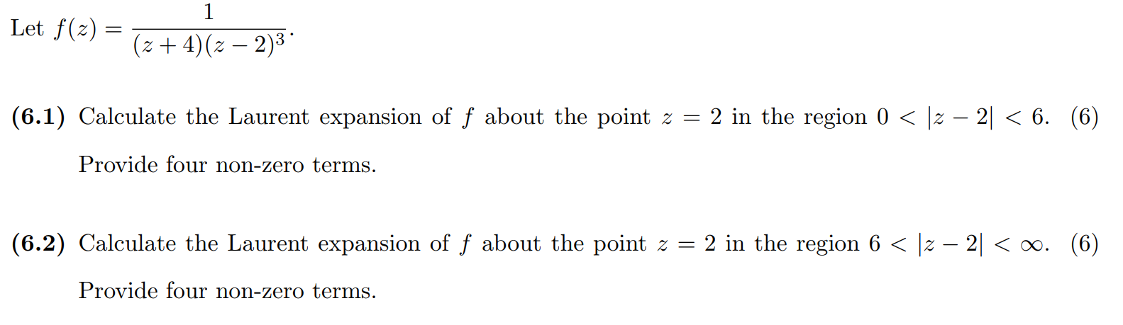 Solved Let f(z)=(z+4)(z−2)31. (6.1) Calculate the Laurent | Chegg.com
