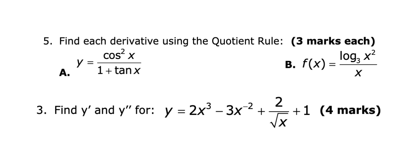 Solved 5. Find each derivative using the Quotient Rule: (3 | Chegg.com