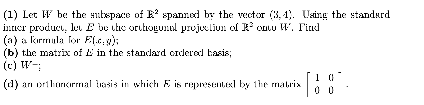 Solved (1) Let W be the subspace of R2 spanned by the vector | Chegg.com