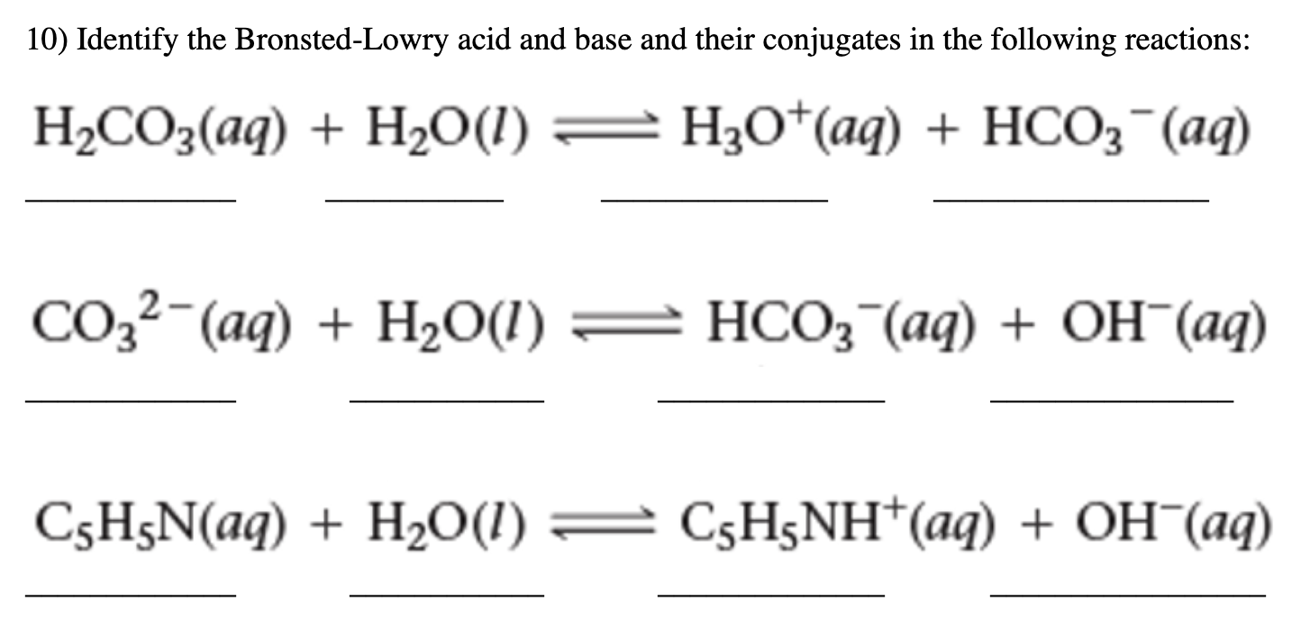 Solved 10) Identify the Bronsted-Lowry acid and base and | Chegg.com