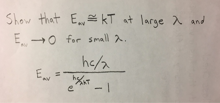 Solved Show that E_av KT at large lambda and E_av | Chegg.com