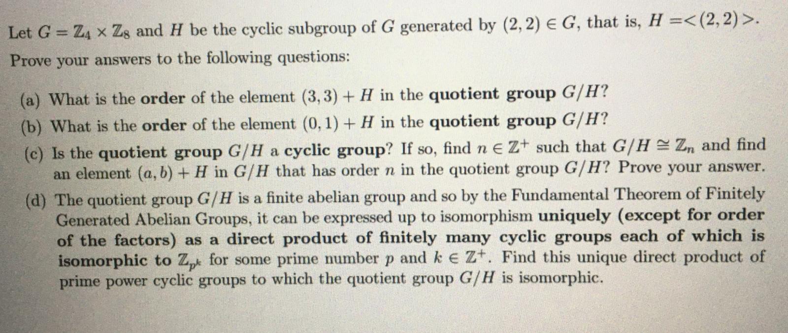 Solved Let G = Z4 x Zg and H be the cyclic subgroup of G | Chegg.com