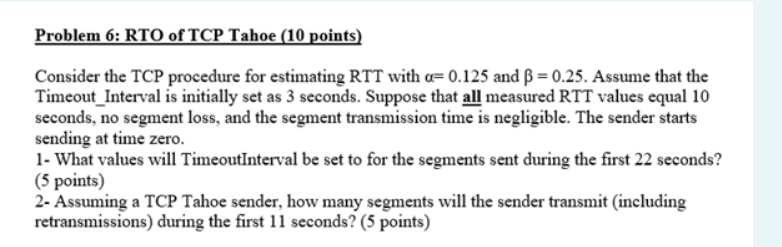Solved Problem 6: RTO of TCP Tahoe (10 ﻿points)Consider the | Chegg.com