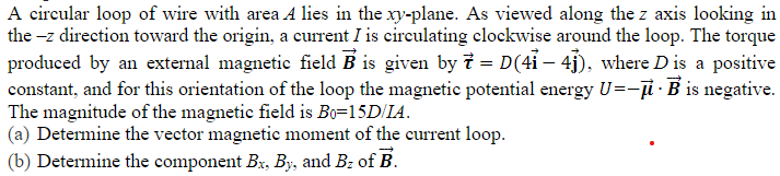 Solved A circular loop of wire with area A lies in the | Chegg.com