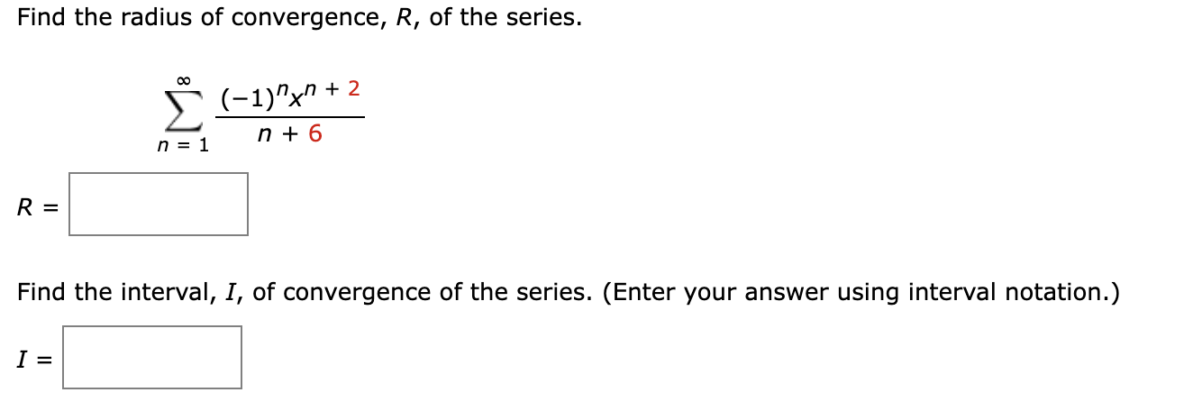 Solved Find the radius of convergence, R, of the series. | Chegg.com