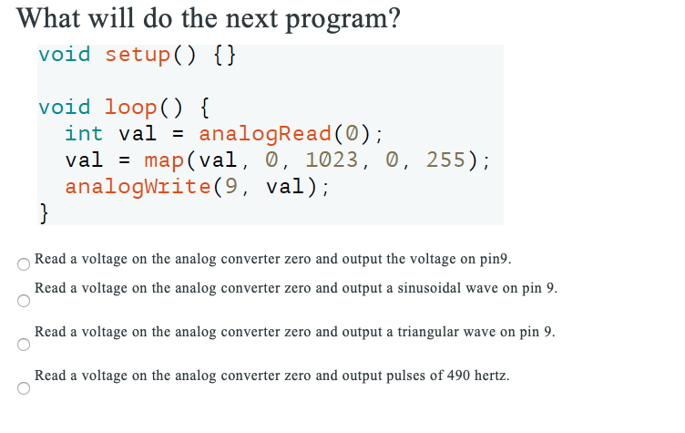 Solved What will do the next program? void setup() {} void | Chegg.com