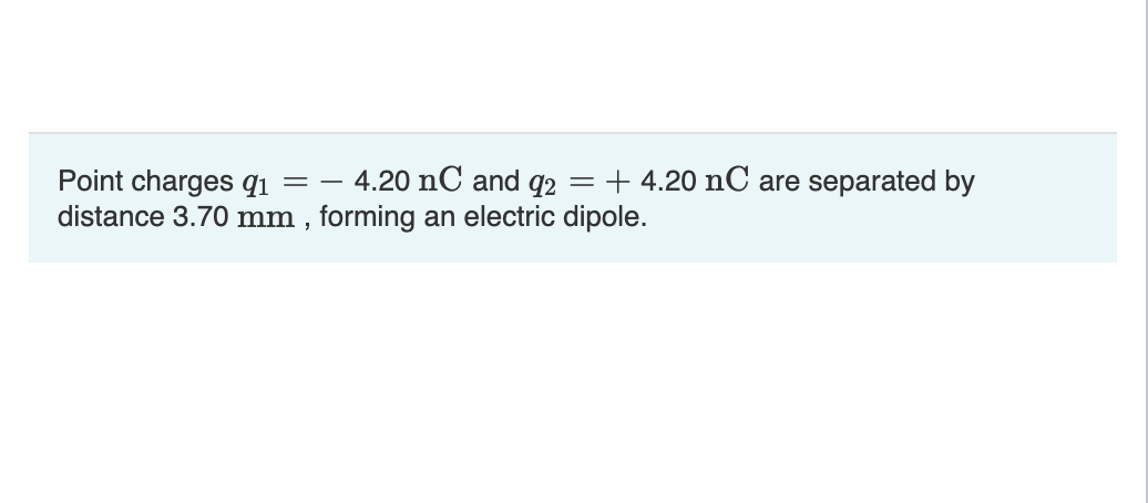 Solved Point charges q1=−4.20nC and q2=+4.20nC are separated | Chegg.com